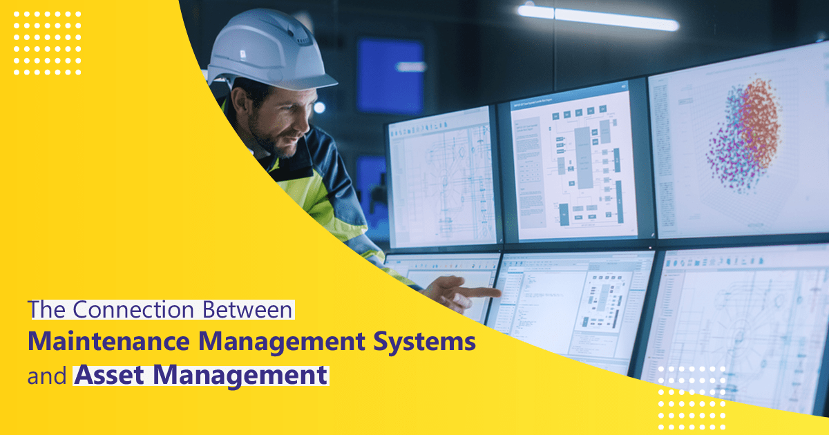 The Connection Between Maintenance Management Systems and Asset ...